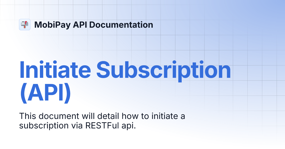 Initiate Subscription (API) | MobiPay API Documentation