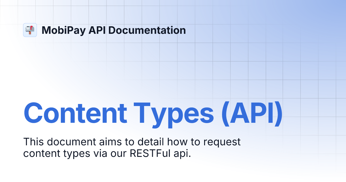 Content Types (API) | MobiPay API Documentation