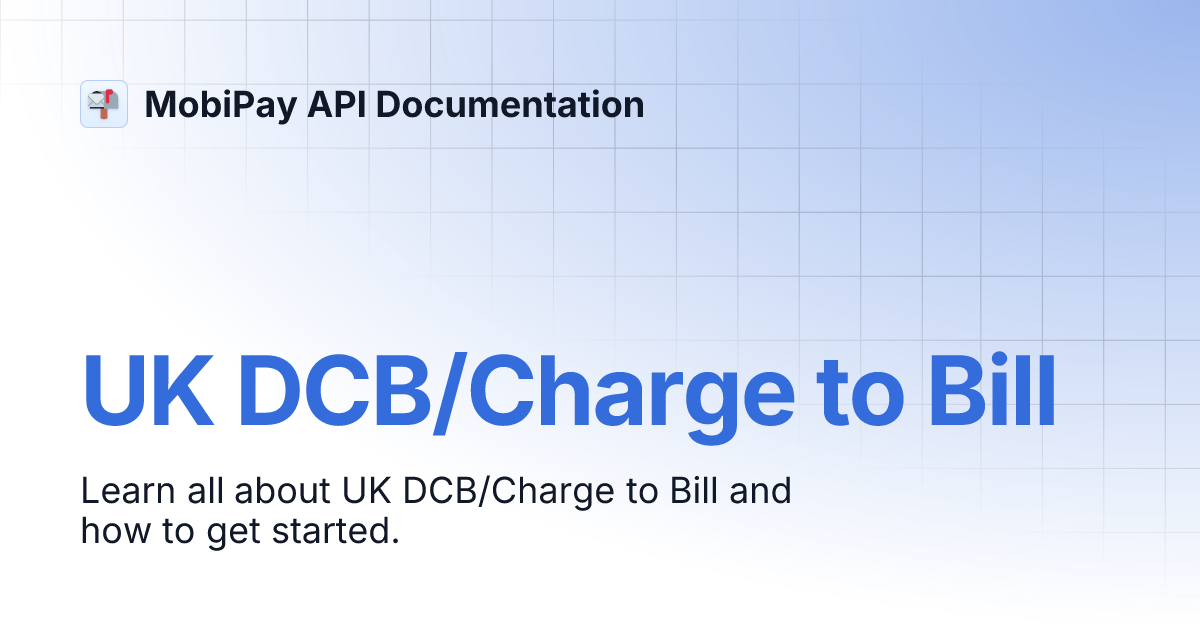 UK DCB/Charge to Bill | MobiPay API Documentation