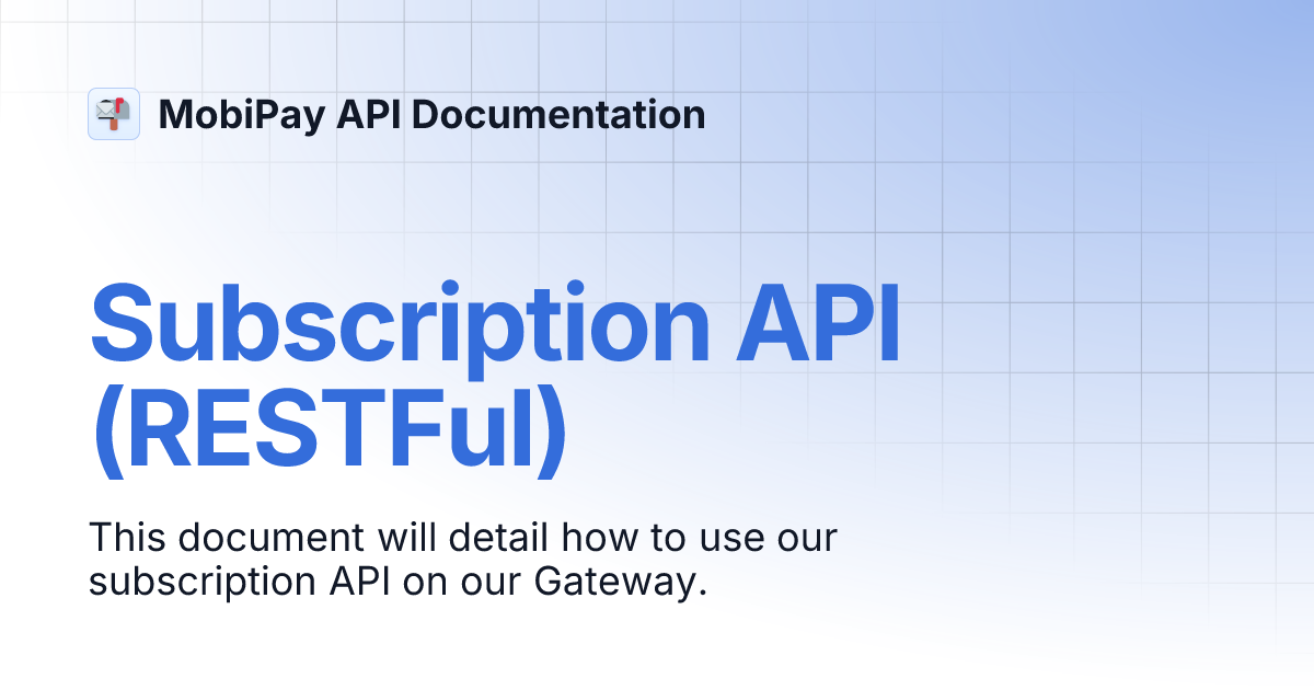 Subscription API (RESTFul) | MobiPay API Documentation